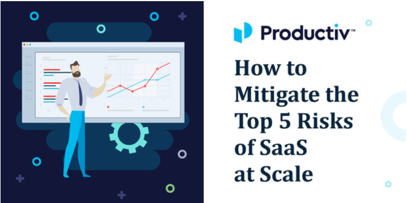 How to Mitigate the Top 5 Risks of SaaS at Scale | Productiv